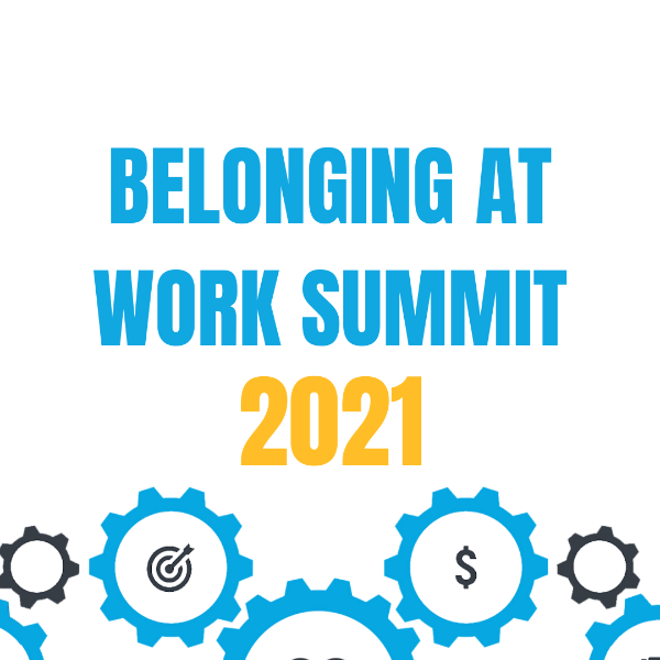 Belonging at Work Summit 2021